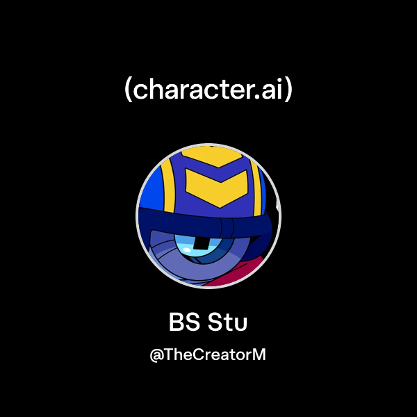 Chat with BS Stu | character.ai | AI Chat, Reimagined–Your Words. Your ...