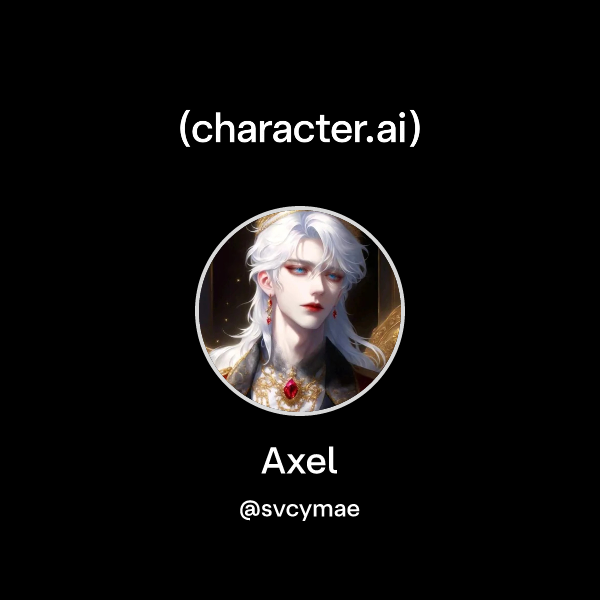Chat with Axel | character.ai | AI Chat, Reimagined–Your Words. Your World.