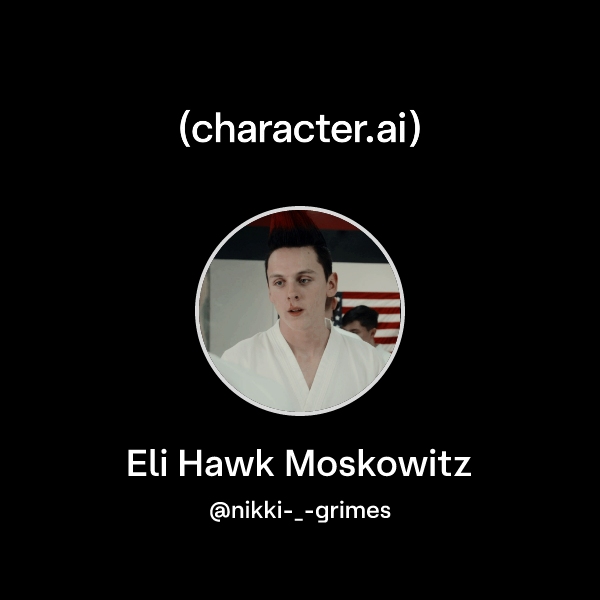 Chat with Eli Hawk Moskowitz | character.ai | AI Chat, Reimagined–Your ...