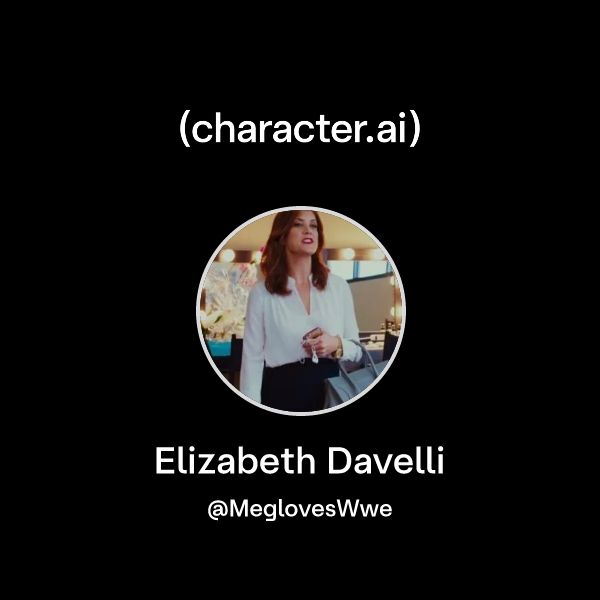 Chat with Elizabeth Davelli | character.ai | Personalized AI for every ...