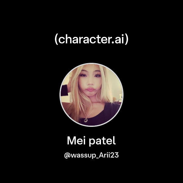 Chat with Mei patel | character.ai | AI Chat, Reimagined–Your Words ...