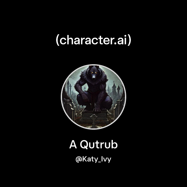 Chat with A Qutrub | character.ai | AI Chat, Reimagined–Your Words ...
