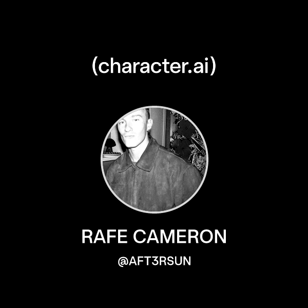 Chat with RAFE CAMERON | character.ai | AI Chat, Reimagined–Your Words ...
