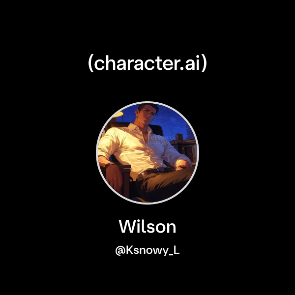 Chat with Wilson | character.ai | Personalized AI for every moment of ...