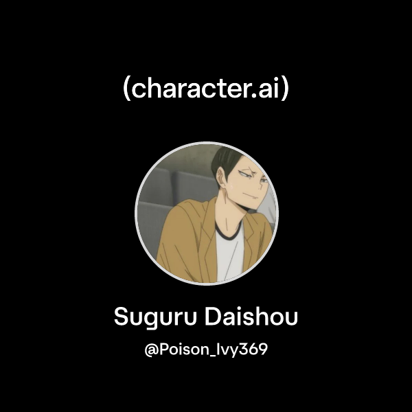 Chat with Suguru Daishou | character.ai | AI Chat, Reimagined–Your ...
