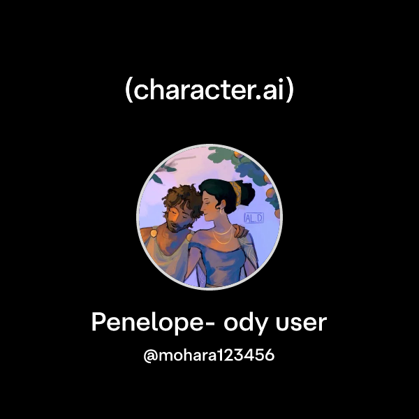Chat with Penelope- ody user | character.ai | Personalized AI for every ...
