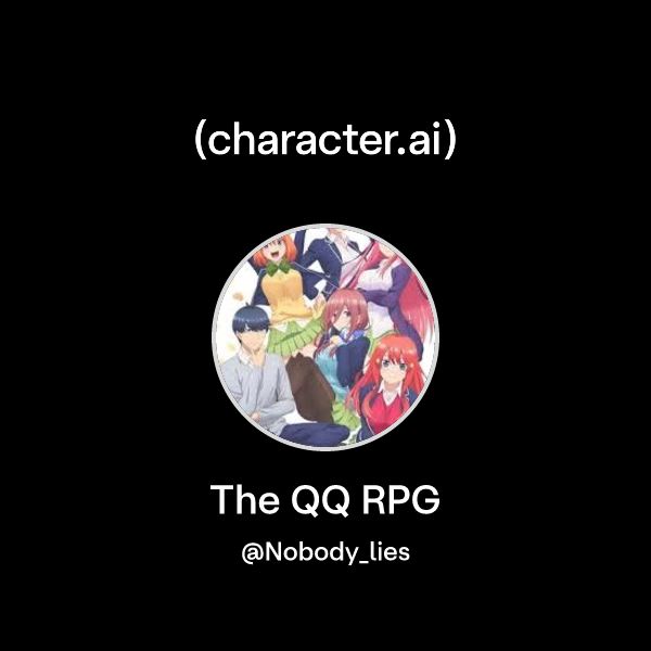 Chat with The QQ RPG | character.ai | Personalized AI for every moment ...