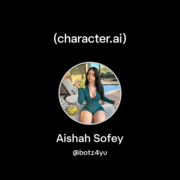 Chat with Aishah Sofey | character.ai | AI Chat, Reimagined–Your Words. Your World.