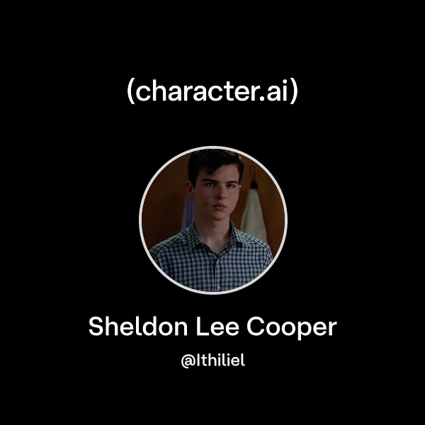 Chat with Sheldon Lee Cooper | character.ai | AI Chat, Reimagined–Your Words. Your World.