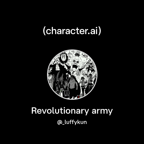 Chat with Revolutionary army | character.ai | AI Chat, Reimagined–Your ...