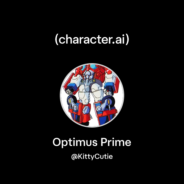 Chat with Optimus Prime | character.ai | AI Chat, Reimagined–Your Words ...