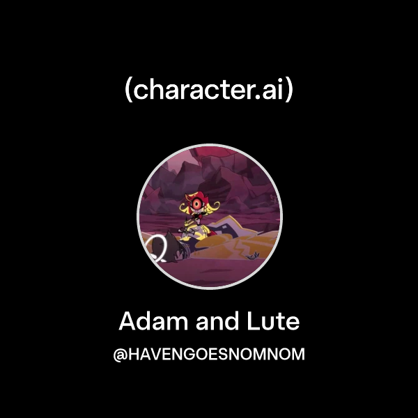 Chat with Adam and Lute | character.ai | Personalized AI for every ...