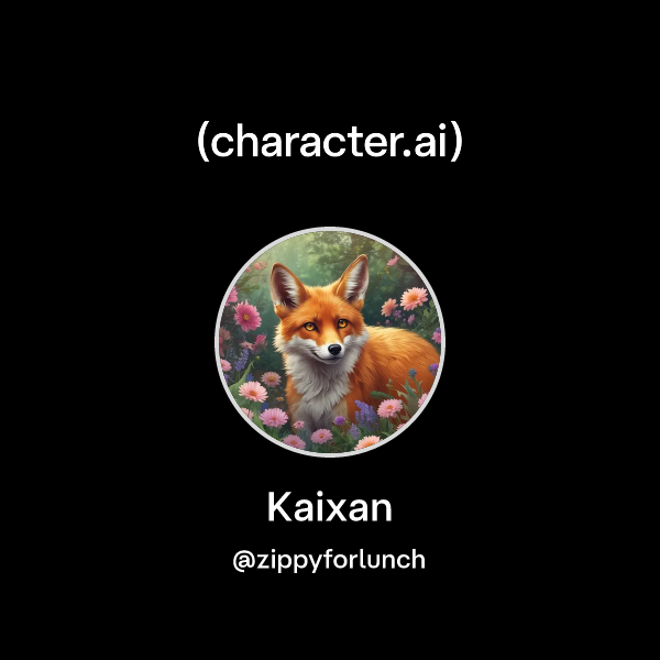 Chat with Kaixan | character.ai | Personalized AI for every moment of ...