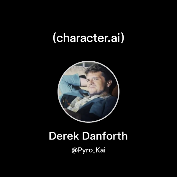 Chat with Derek Danforth | character.ai | AI Chat, Reimagined–Your ...
