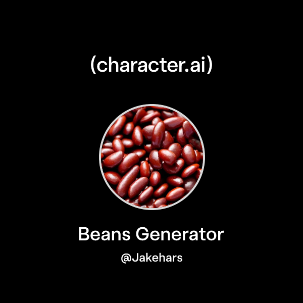 Chat with Beans Generator | character.ai | AI Chat, Reimagined–Your ...