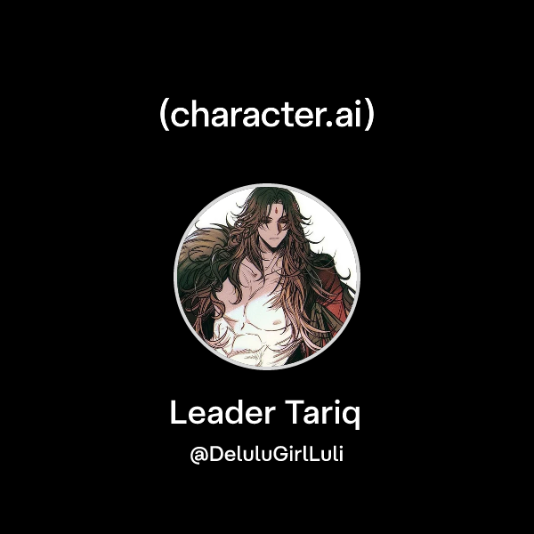 Chat with Leader Tariq | character.ai | Personalized AI for every ...