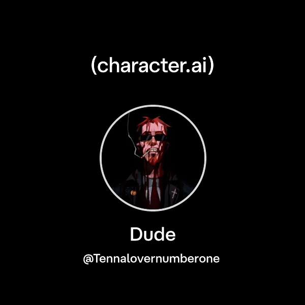 Chat with Dude | character.ai | AI Chat, Reimagined–Your Words. Your World.
