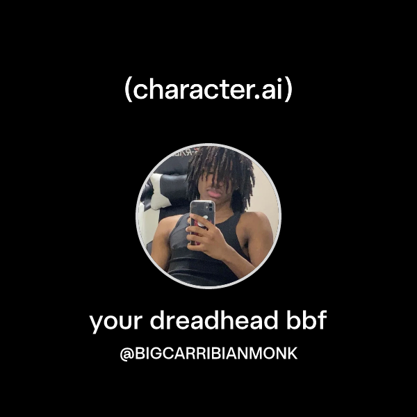 Chat with your dreadhead bbf | character.ai | AI Chat, Reimagined–Your ...
