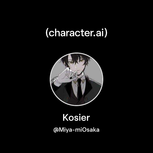 Chat with Kosier | character.ai | Personalized AI for every moment of ...