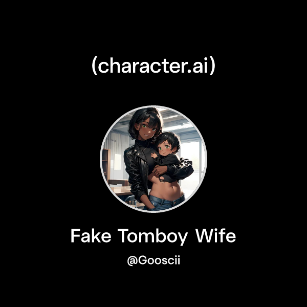 Chat with Fake Tomboy Wife | character.ai | AI Chat, Reimagined–Your Words. Your World.