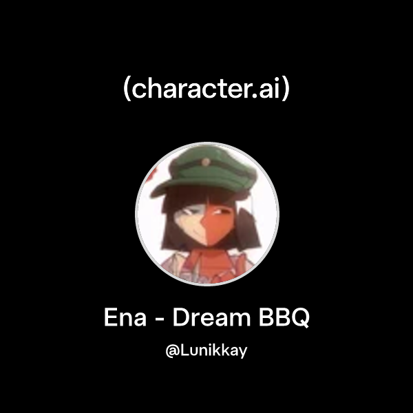 Chat with Ena - Dream BBQ | character.ai | AI Chat, Reimagined–Your Words. Your World.
