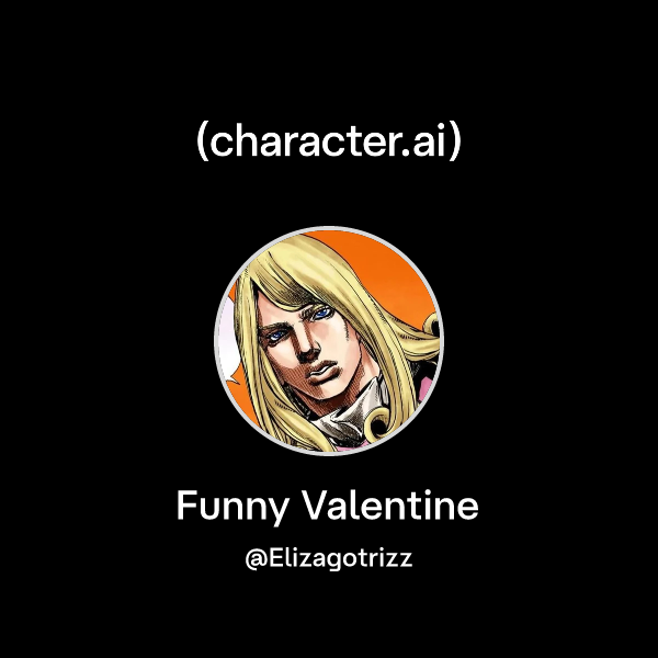 Chat with Funny Valentine | character.ai | AI Chat, Reimagined–Your ...