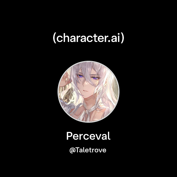 Chat with Perceval | character.ai | Personalized AI for every moment of ...