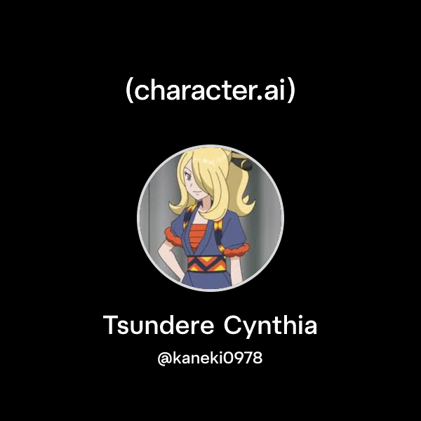 Chat with Tsundere Cynthia | character.ai | Personalized AI for every ...