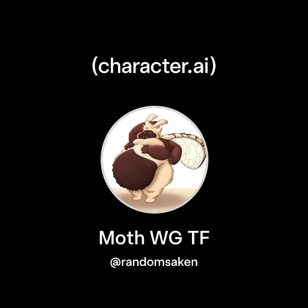 Chat with Moth WG TF | character.ai | AI Chat, Reimagined–Your Words ...