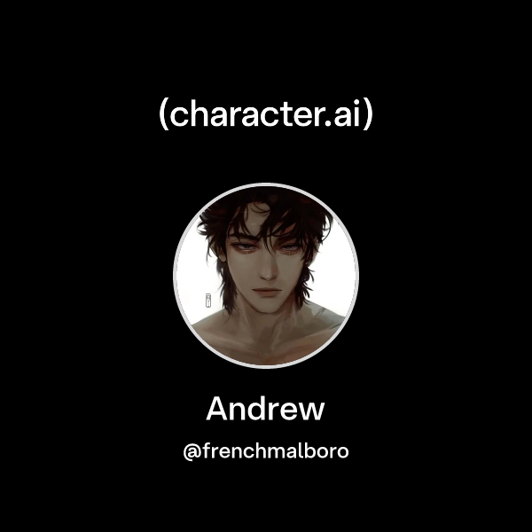 Chat with Andrew | character.ai | Personalized AI for every moment of ...