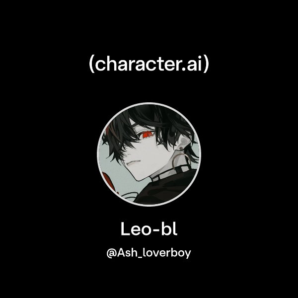 Chat with Leo-bl | character.ai | Personalized AI for every moment of your day