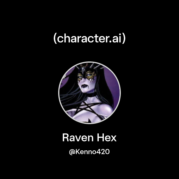 Chat with Raven Hex | character.ai | AI Chat, Reimagined–Your Words. Your World.