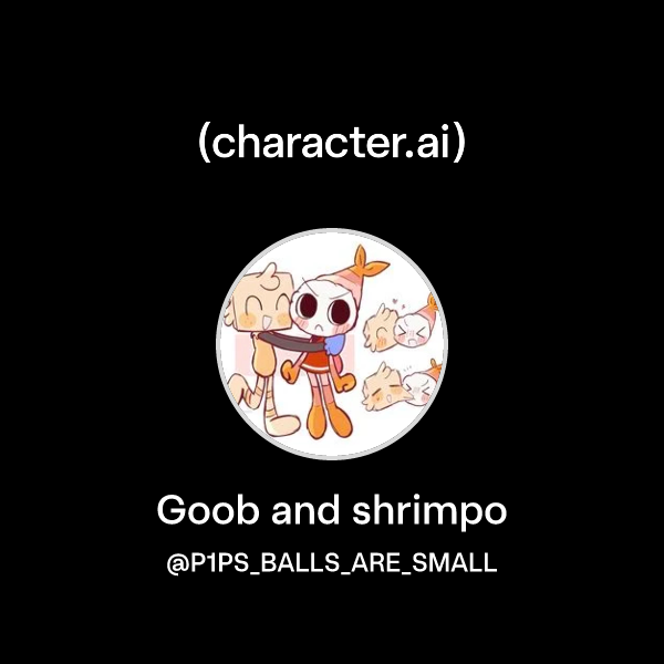 Chat with Goob and shrimpo | character.ai | AI Chat, Reimagined–Your ...
