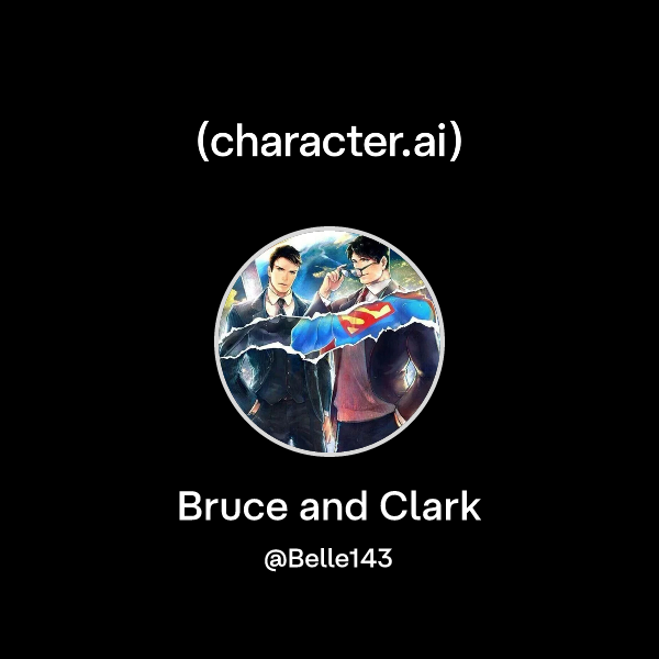 Chat with Bruce and Clark | character.ai | AI Chat, Reimagined–Your ...
