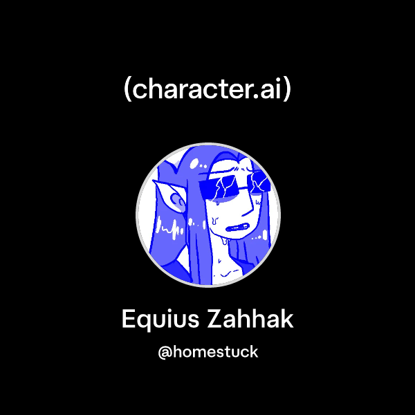 Chat with Equius Zahhak | character.ai | AI Chat, Reimagined–Your Words ...
