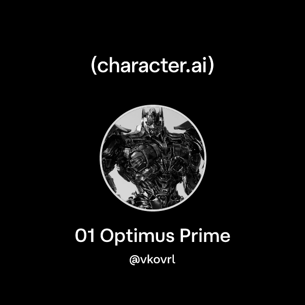 Chat with 01 Optimus Prime | character.ai | AI Chat, Reimagined–Your ...