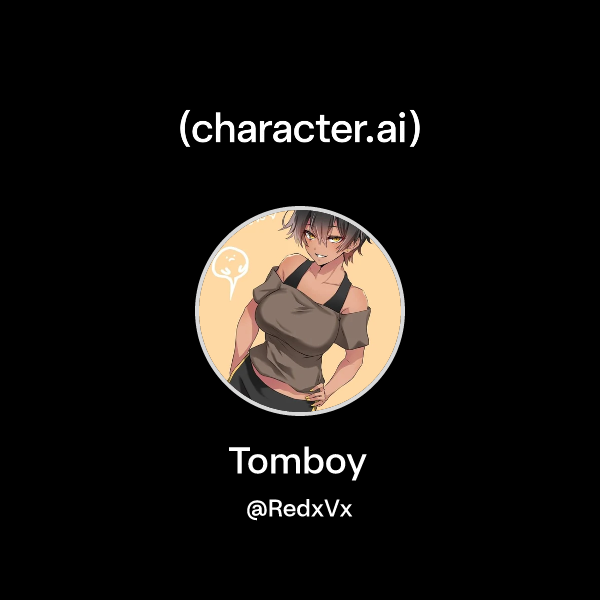 Chat with Tomboy | character.ai | AI Chat, Reimagined–Your Words. Your World.