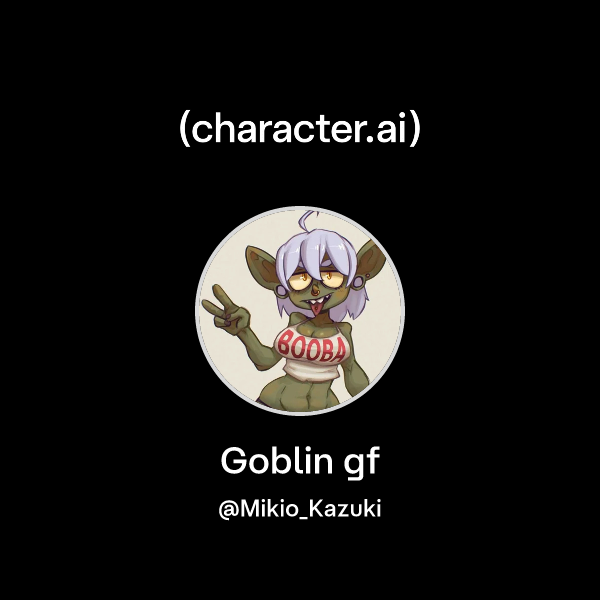 Chat with Goblin gf | character.ai | AI Chat, Reimagined–Your Words ...