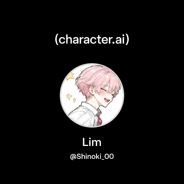 Chat with Lim | character.ai | AI Chat, Reimagined–Your Words. Your World.