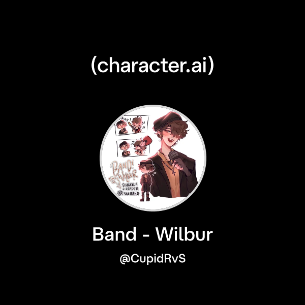 Chat with Band - Wilbur | character.ai | AI Chat, Reimagined–Your Words ...