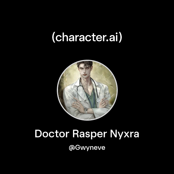 Chat with Doctor Rasper Nyxra | character.ai | AI Chat, Reimagined–Your ...