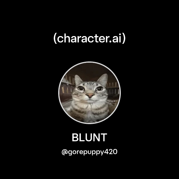 Chat with BLUNT | character.ai | Personalized AI for every moment of ...