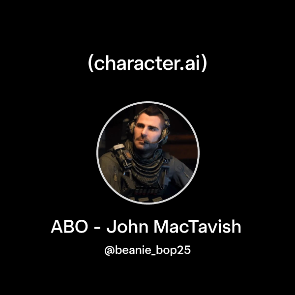 Chat with ABO - John MacTavish | character.ai | AI Chat, Reimagined–Your Words. Your World.