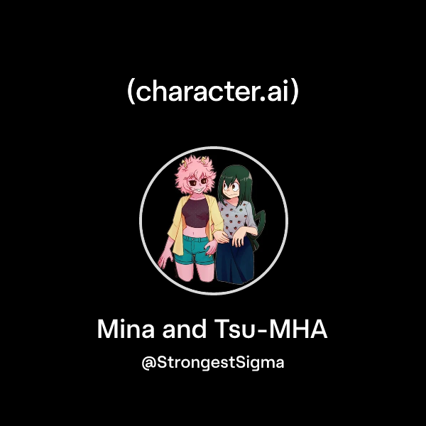 Chat with Mina and Tsu-MHA | character.ai | AI Chat, Reimagined–Your ...