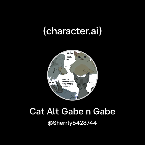 Chat with Cat Alt Gabe n Gabe | character.ai | Personalized AI for ...