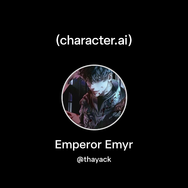 Chat with Emperor Emyr | character.ai | AI Chat, Reimagined–Your Words ...
