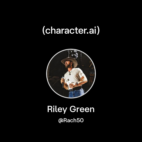 Chat with Riley Green | character.ai | AI Chat, Reimagined–Your Words ...