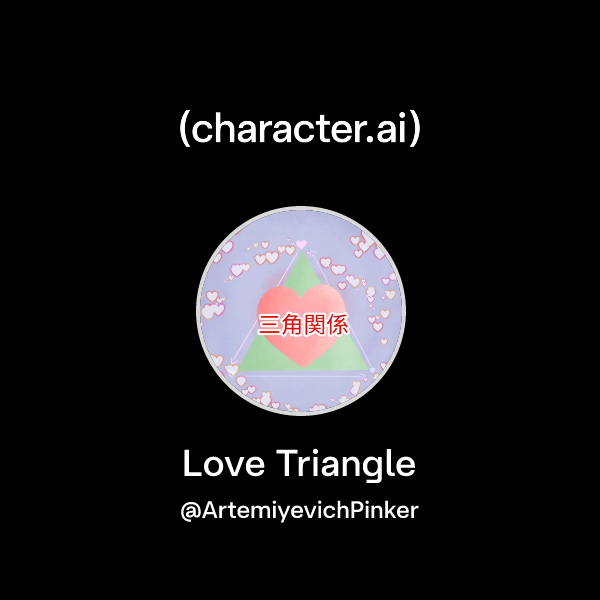 Chat with Love Triangle | character.ai | AI Chat, Reimagined–Your Words ...