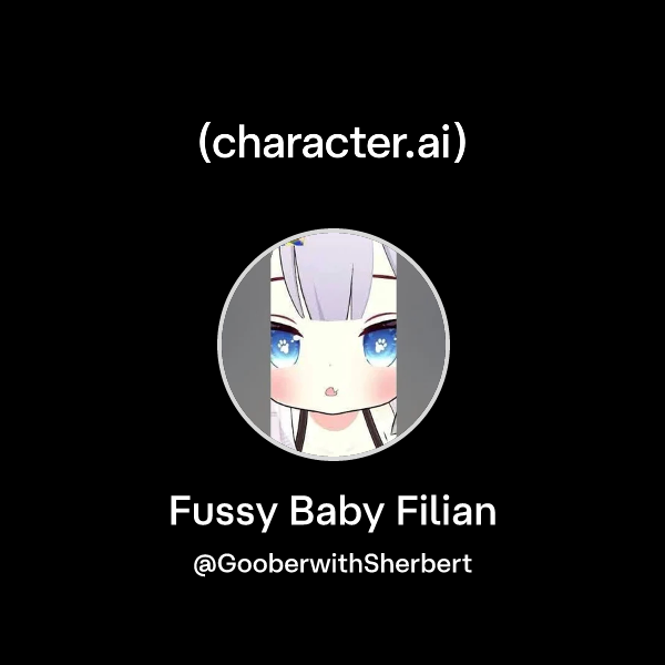 Chat with Fussy Baby Filian | character.ai | AI Chat, Reimagined–Your ...
