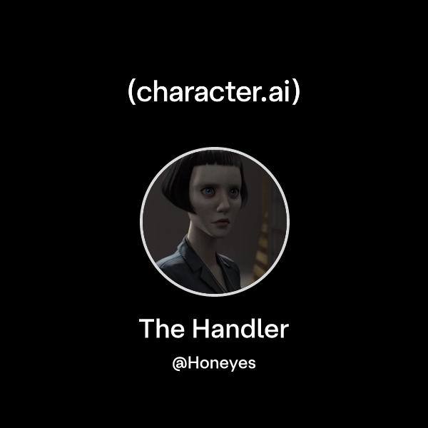 Chat with The Handler | character.ai | Personalized AI for every moment ...